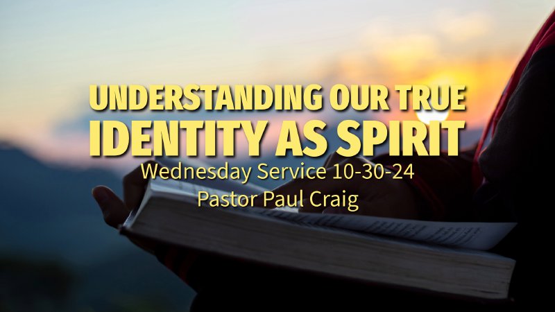Understanding Our True Identity as Spirit | The Christian Center ...