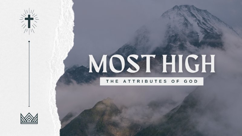 Most High: The Attributes of God | Cross & Crown Church