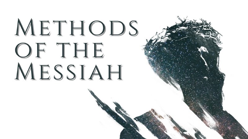 Methods of the Messiah | Cornerstone Church of Christ