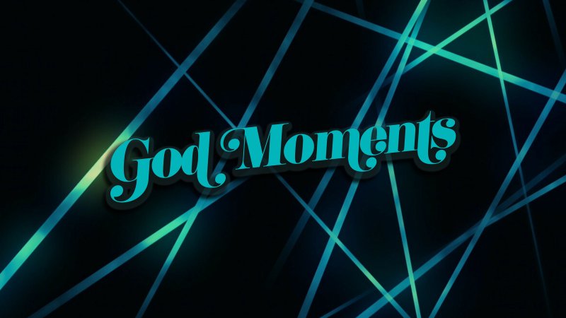 God Moments | Word of Life Christian Center - DE