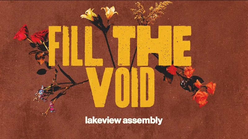 Sunday Morning Church | Fill The Void | Lakeview Assembly