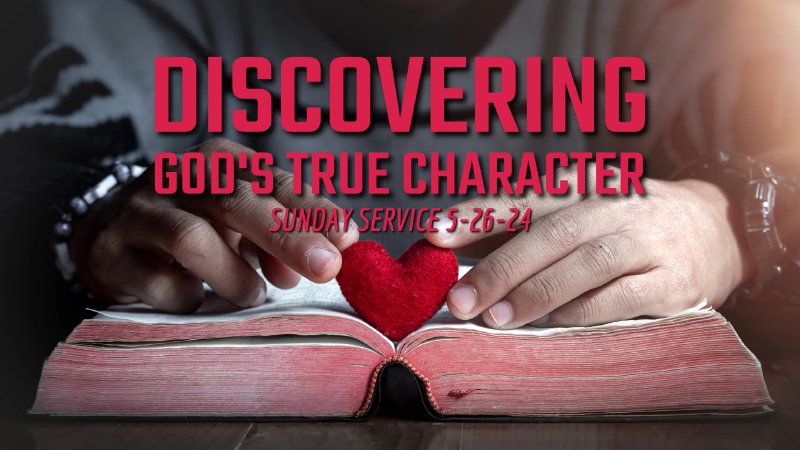 Discovering God's True Character | The Christian Center | Lawton, OK