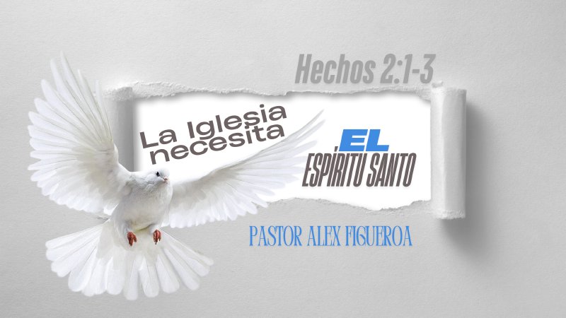 La Iglesia necesita El Espíritu Santo | ICM El Tabernaculo
