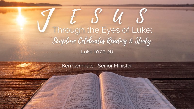 “JESUS Through the Eyes of Luke: ‘Scripture Celebrates Reading & Study ...