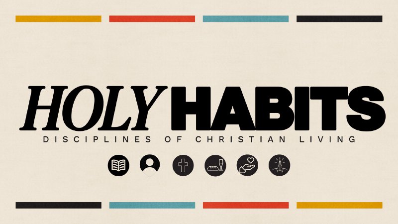 Holy Habits - Personal Reflection | Light & Life Christian Fellowship