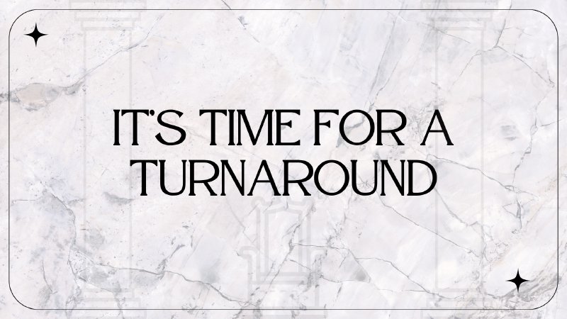 It's Time for a Turnaround | Honey Creek Church
