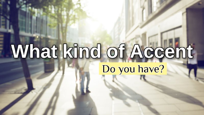 What Kind of Accent do you have? | www.lifeatpraise.org