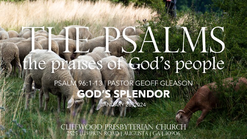 Psalm 96:1-13 | God's Splendor | Cliffwood Presbyterian
