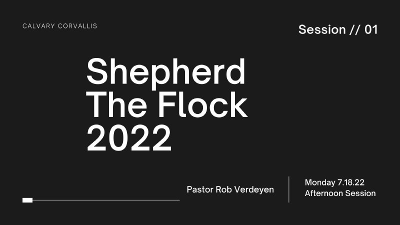 Shepherd The Flock: Session 1 | Calvary Corvallis