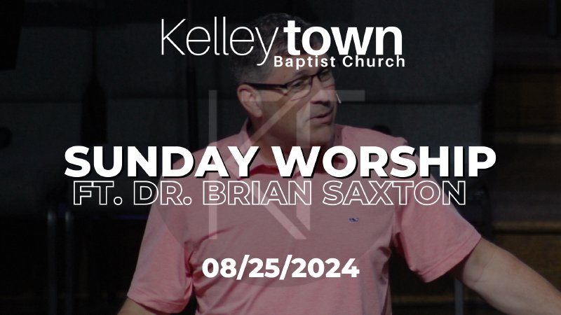 August 25th, 2024 Worship Service | Kelleytown Baptist Church