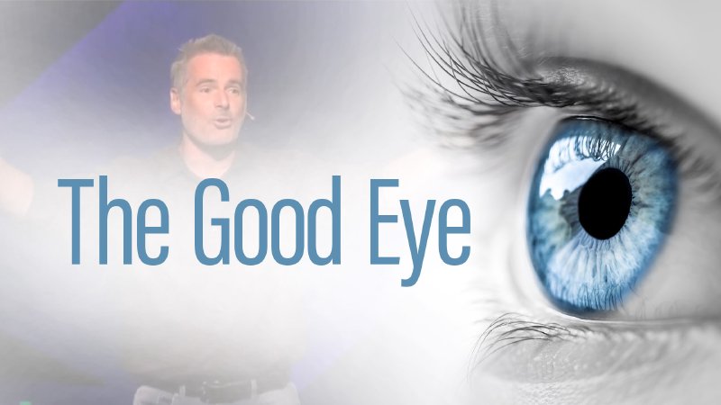 The Good Eye | Heritage Church