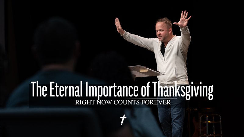 The Eternal Importance of Thanksgiving | Faith Community Church Tucson