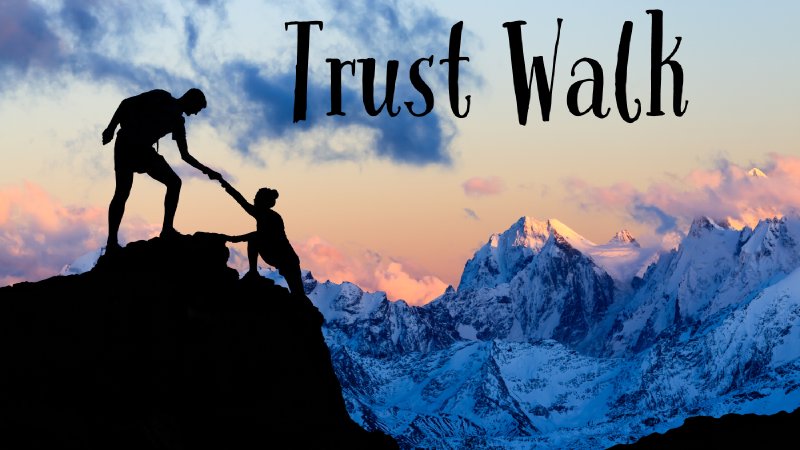 Day 5 - Trust Walk | Helena Valley Faith Center