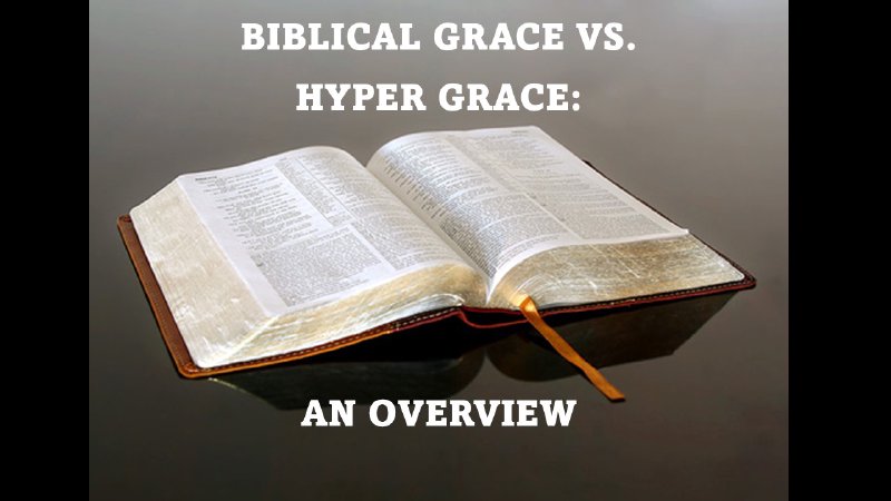 Biblical Grace VS. Hyper Grace: An Overview | Word of Grace Bible ...