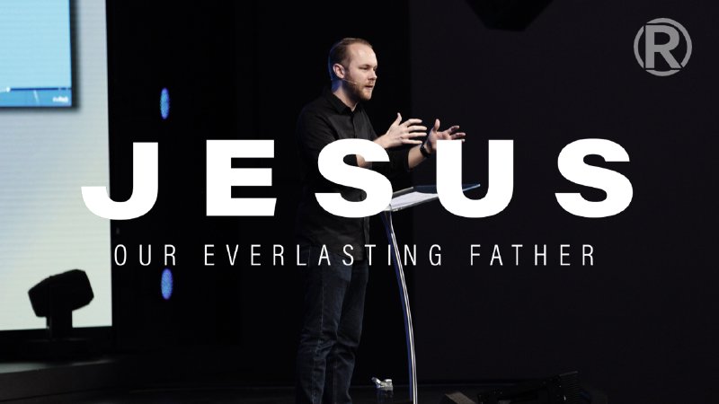 Jesus Our Everlasting Father | The Rock Church
