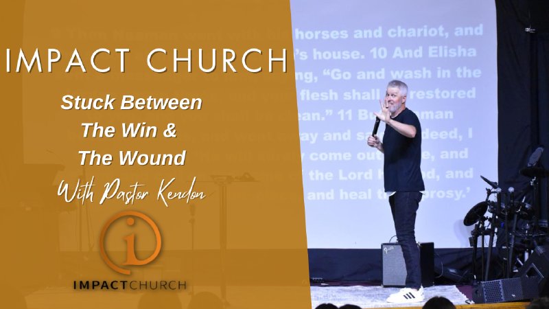 Stuck in between the win and the wound | Impact Church