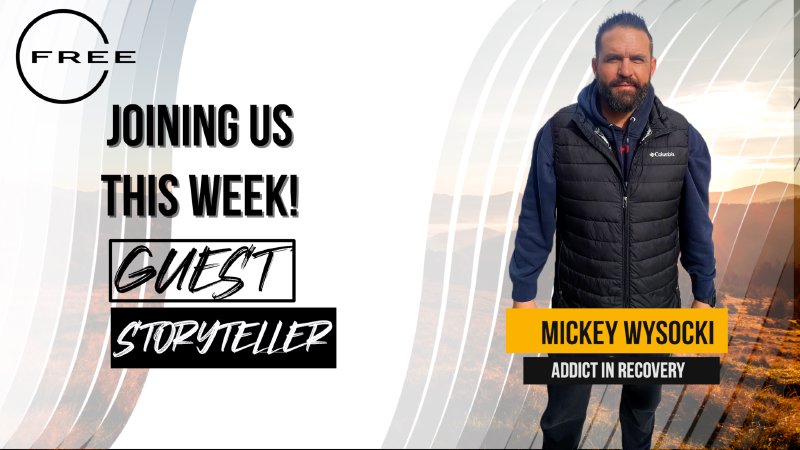 Guest Storyteller - Mickey Wysocki | FREE Recovery Community