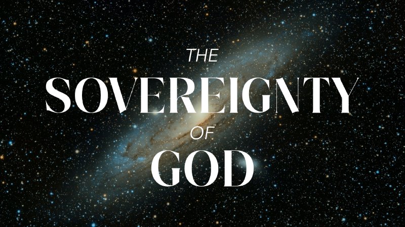 The Sovereignty of God | Calvary Chapel of Queen Creek