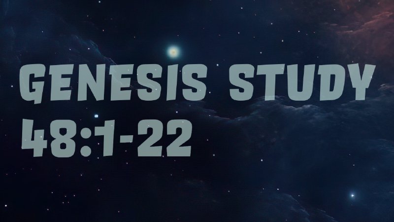 Genesis 48 | Calvary Chapel Grants Pass