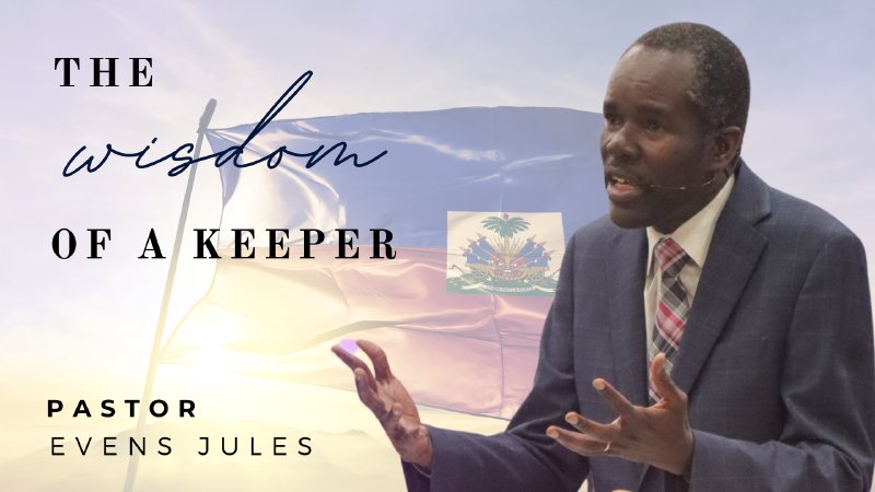 The Wisdom of a Keeper || Part 2 | Bethel Evangelical Baptist Church - FL