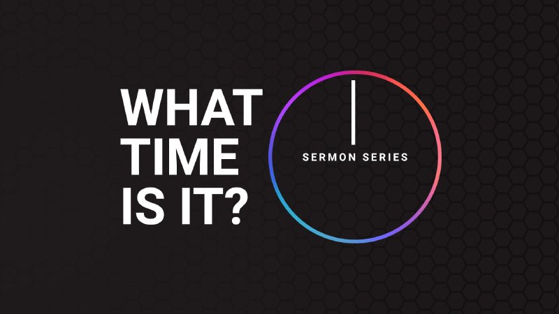 Putting Time In Perspective | Oasis Church