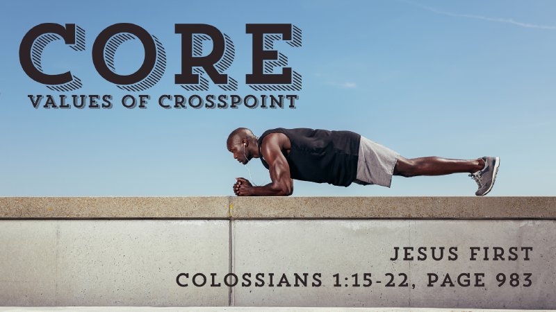 Jesus First (Colossians 1:15-22) | Fellowship CrossPoint