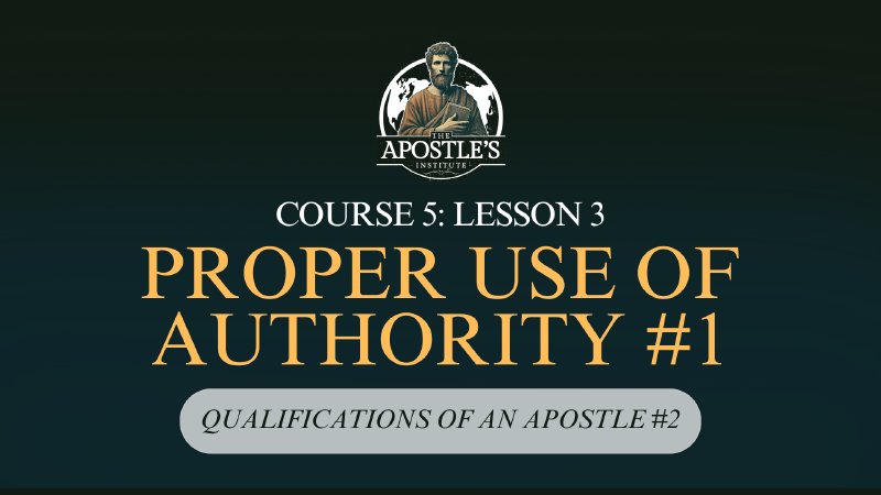 Proper Use of Authority #1 | Apostles Institute