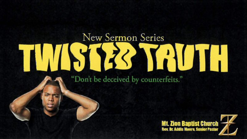 Twisted Truth Finale Dynamic Worship Experience | Mt. Zion Baptist ...