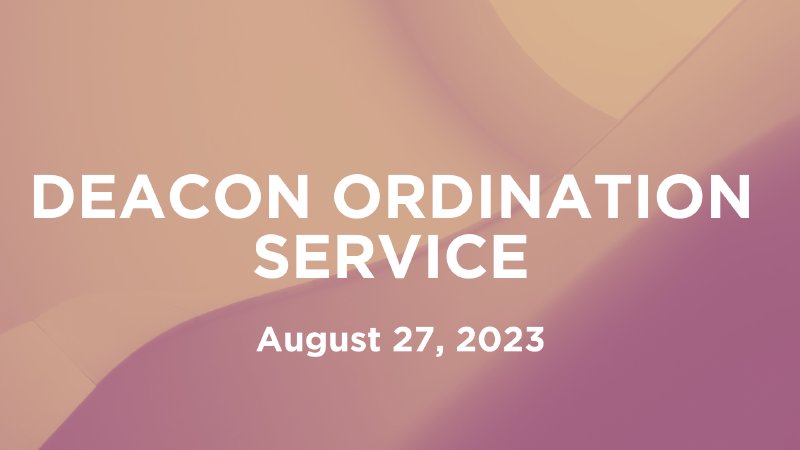 Deacon Ordination Order Of Service