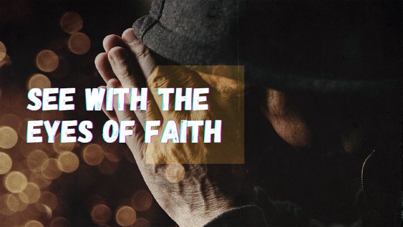 See With The Eyes Of Faith | Bridge of Life Church