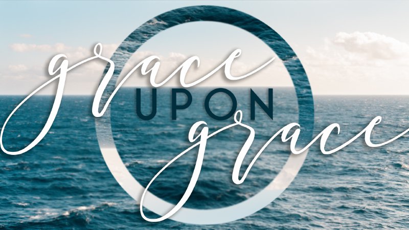 Grace Upon Grace | CrossRoads Church - Norfolk