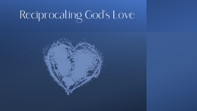 Reciprocating God's Love | Point of Life Church