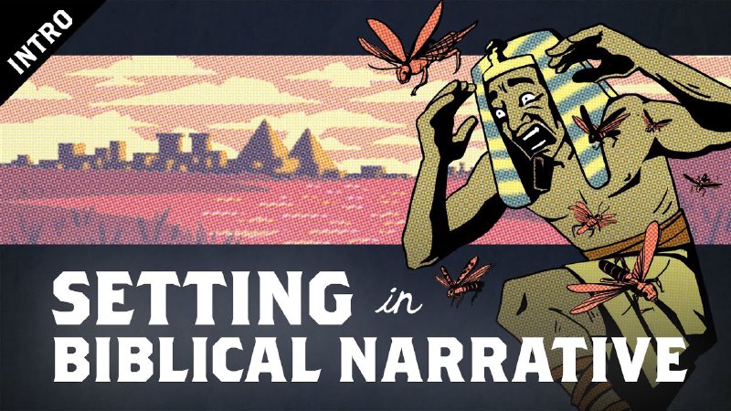 Setting in Biblical Narrative | Ina Road Church of Christ