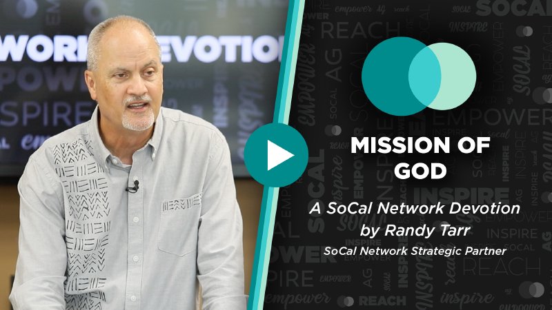 Mission Of God | SoCal Network Assemblies of God