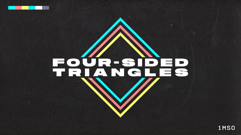 Four-Sided Triangles | One Missoula Church
