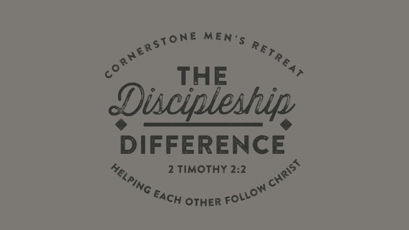 Session 3: "How Do We Disciple?" | Cornerstone Community Church