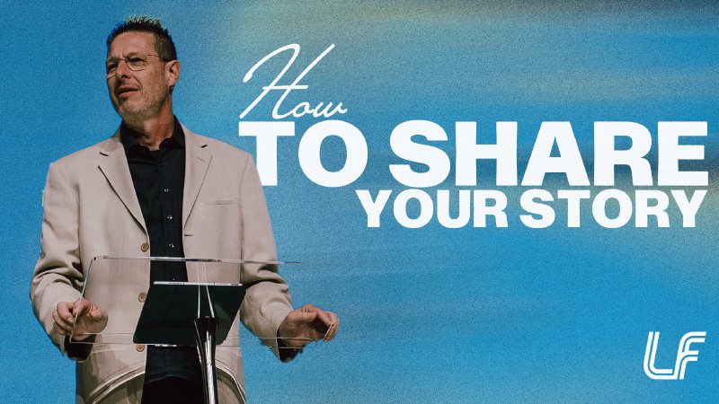 How To Share Your Story | Life Fellowship | You Belong
