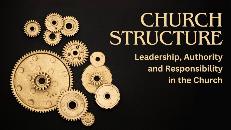 Church Structure: Christ | Burtonsville Baptist Church