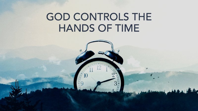 God Controls the Hands of Time | Church on the Rock