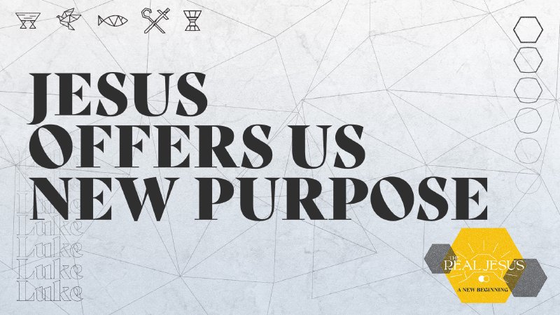 Jesus Offers Us New Purpose | Preston Trail Community Church