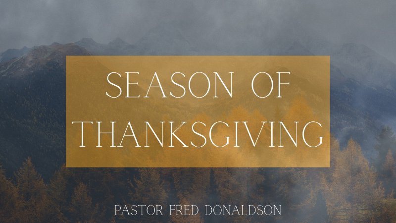 Season Of Thanksgiving | Desert Chapel