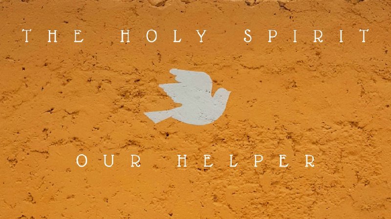 THE HOLY SPIRIT OUR HELPER | House On The Rock Family Church