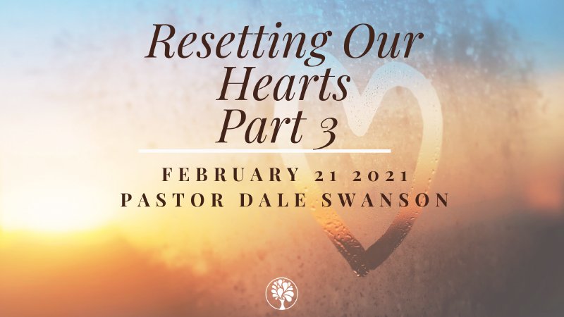 Resetting our Hearts Part 3 | New Life Church - CA - 93105