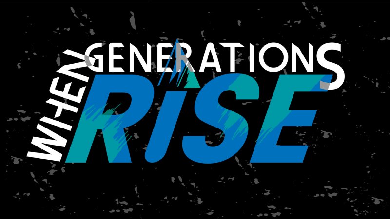 When Generations Rise | Bethel United Pentecostal Church