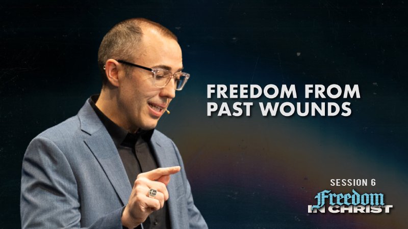 Freedom From Past Wounds | Northwest Foursquare Church
