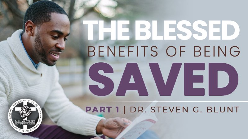"The Blessed Benefits of Being Saved" | First Baptist Church Mahan - Suffolk, VA
