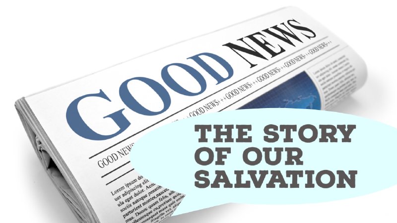 Good News! The Story of our Salvation Part 4 | Calvary Solid Ground
