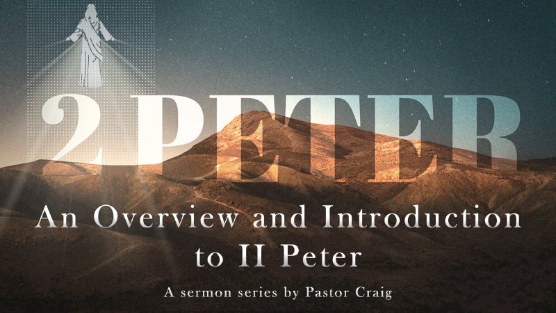 An Overview and Introduction to II Peter | Faith Baptist Church