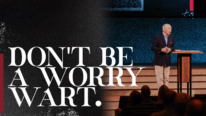 Don't Be a Worry Wart | Christ Place Church