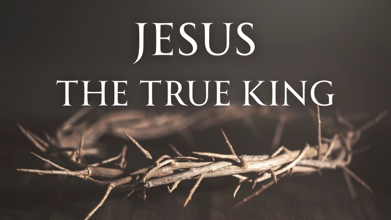 JESUS THE TRUE KING | LaGrange First Church of God